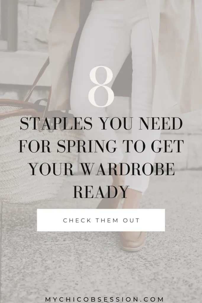 8 Spring Staples You Need This Season - MY CHIC OBSESSION