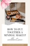 My Minimalist Makeup Collection & 5 Minute Simple Yet Polished Makeup ...