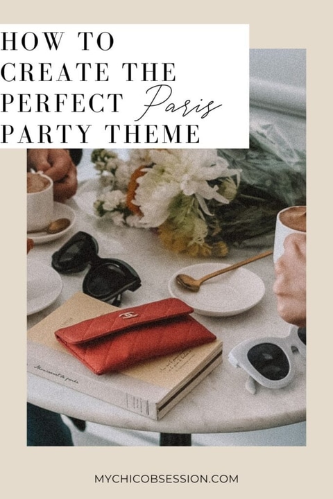 4 Chic Paris Party Themes for Any Special Occasion - MY CHIC OBSESSION